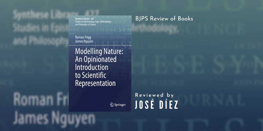 Roman Frigg and James Nguyen, Modelling Nature | BJPS Review of Books
